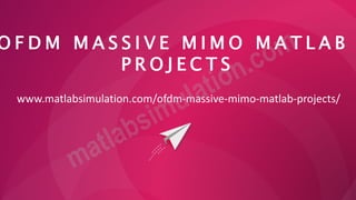 OFDM Massive MIMO Matlab Projects Research Ideas | PPTX
