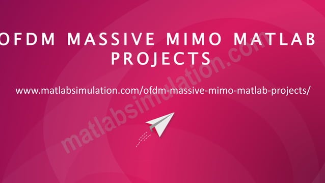 OFDM Massive MIMO Matlab Projects Research Ideas | PPT | Free Download