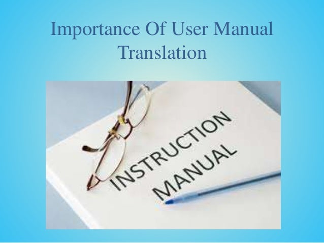 Importance Of User Manual Translation Service Importance Of User Manual Translation Service