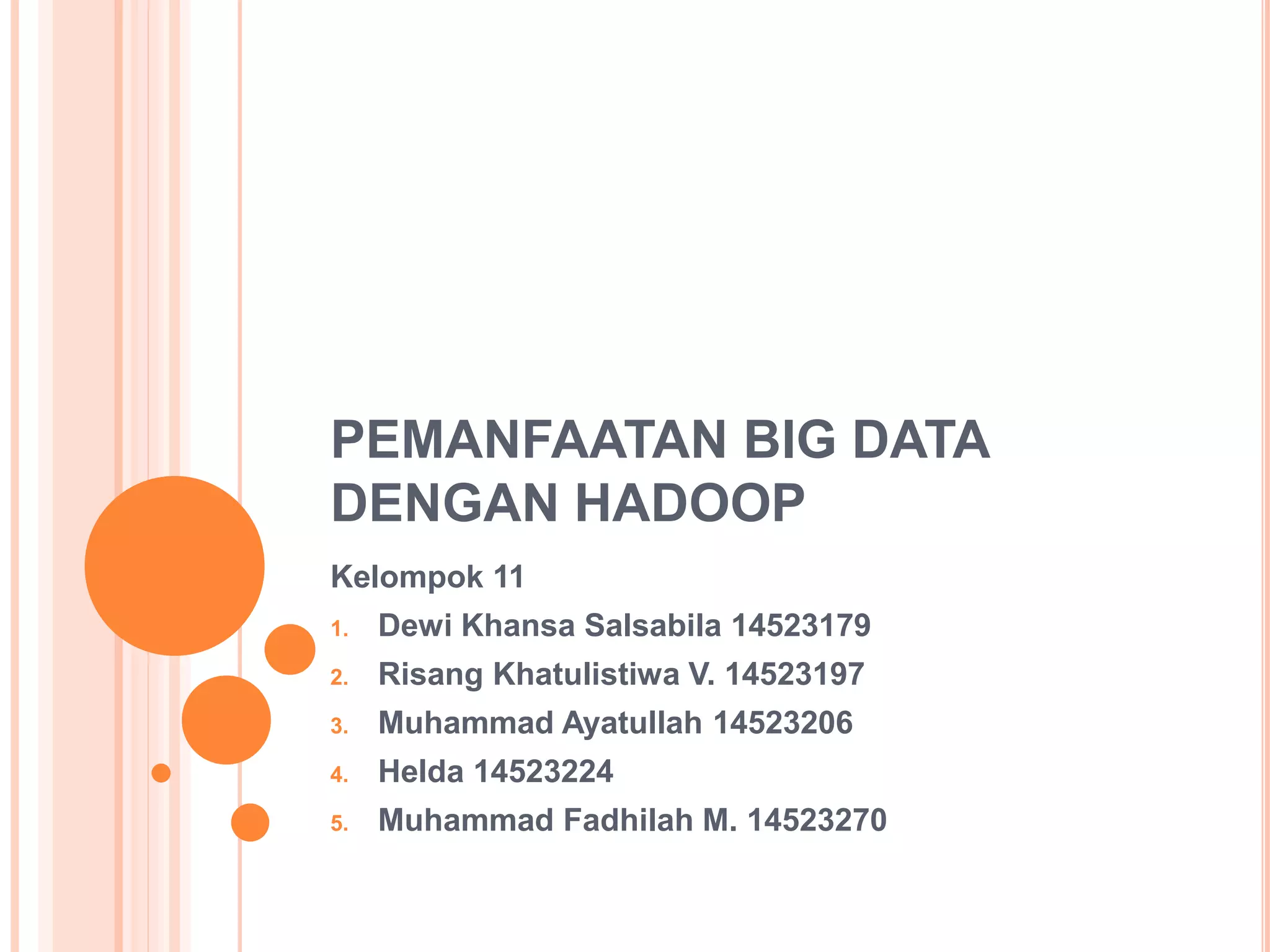 Pemanfaatan Big Data dengan Hadoop | PPTX