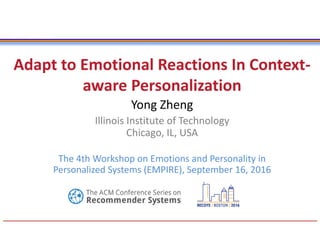 [EMPIRE 2016] Adapt to Emotional Reactions In Context-aware Personalization | PPT