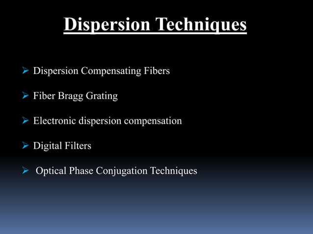 Dispersion Compensation Techniques for Optical Fiber Communication | PPT