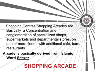 Introduction to Shopping Arcade | PPTX