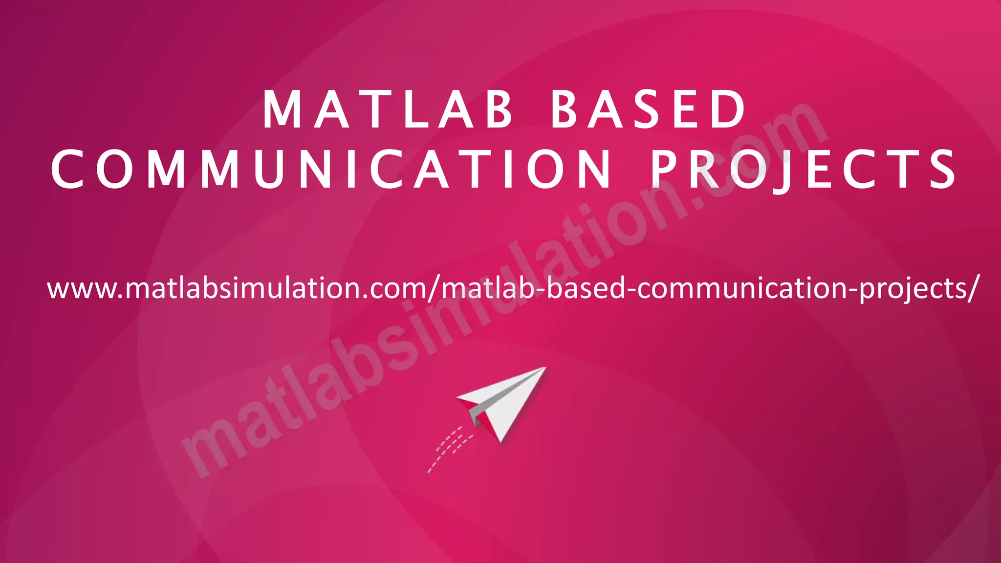 Matlab Based Communication Projects Research Help | PPTX | Telecommunications Industry | Industries