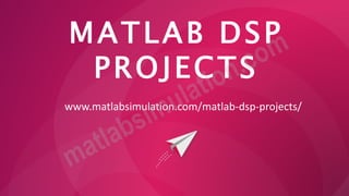 Matlab DSP Projects Research Guidance | PPT