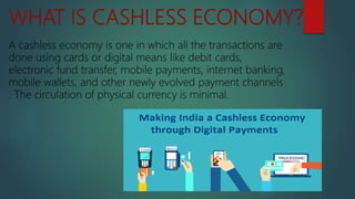 CASHLESS INDIA - A Way Forward | PPT