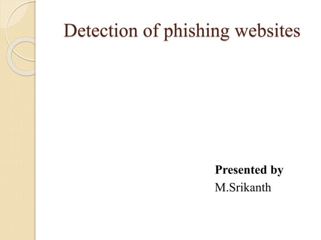 Detection of phishing websites | PPTX | Email | Internet
