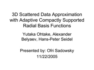 3D scattered data interpolation and approximation2005 | PPT