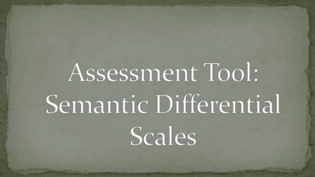 Assessment Tool: Semantic Differential Scales | PPTX | Science