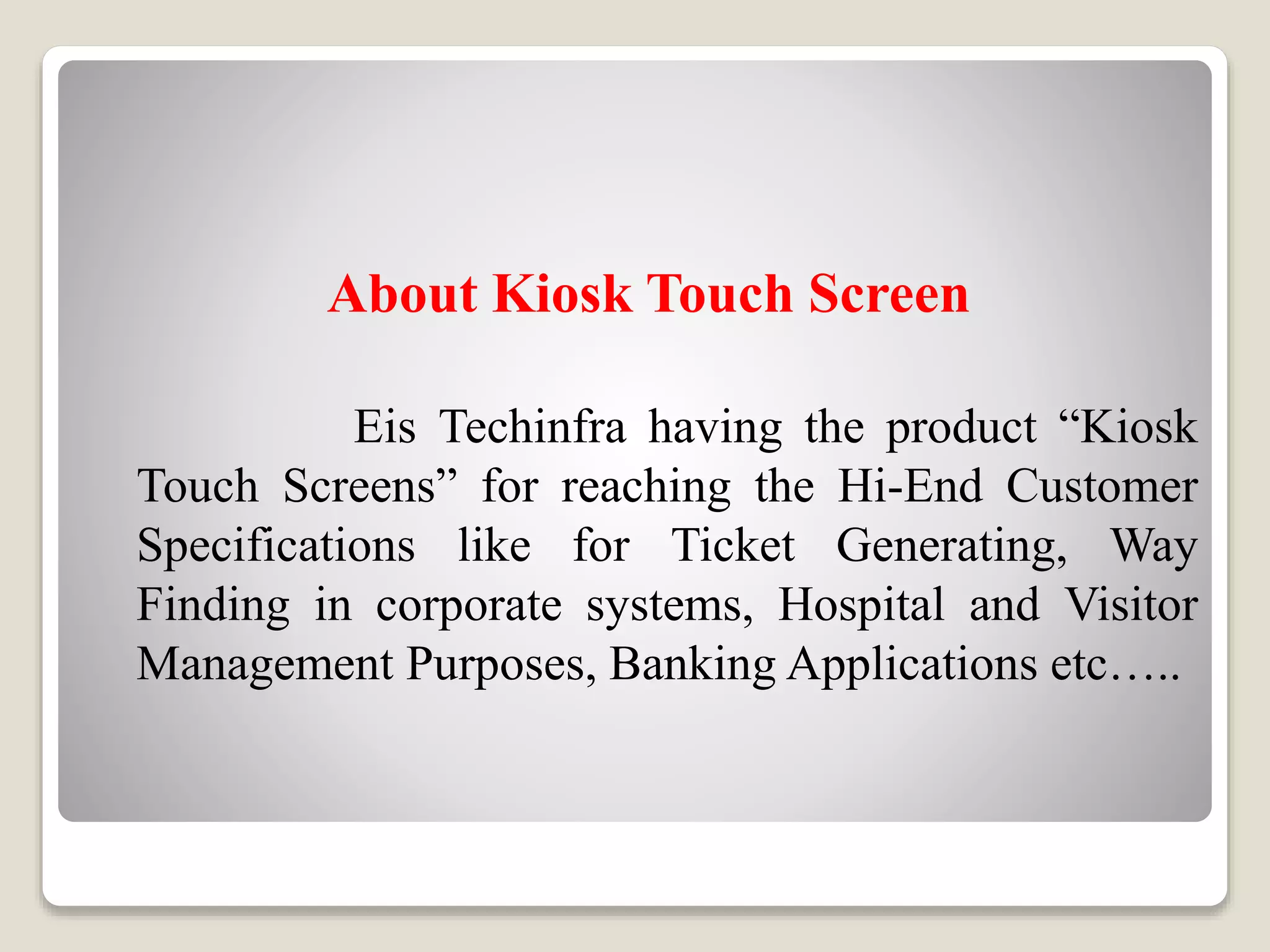 #Kiosk Touch Screens @ #EIS Techinfra Solutions(I) Pvt. Ltd | PPT | Free Download