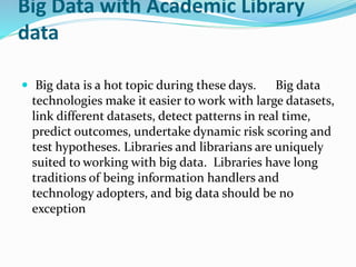 USING BIGDATA WITH ACADEMIC LIBRARY SERVICES: A VIEW | PPSX