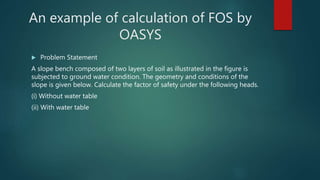 OASYS SOFTWARE (analysis of factor of safety) | PPTX