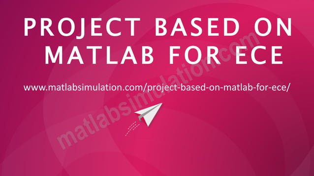 Project Based on MATLAB for ECE Research Assistance | PPT