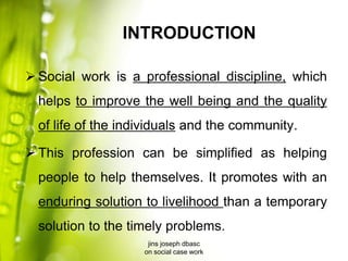 Ppt.social case work.jins joseph | PPTX