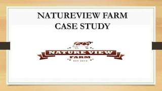 Natureview farm case study | PPT