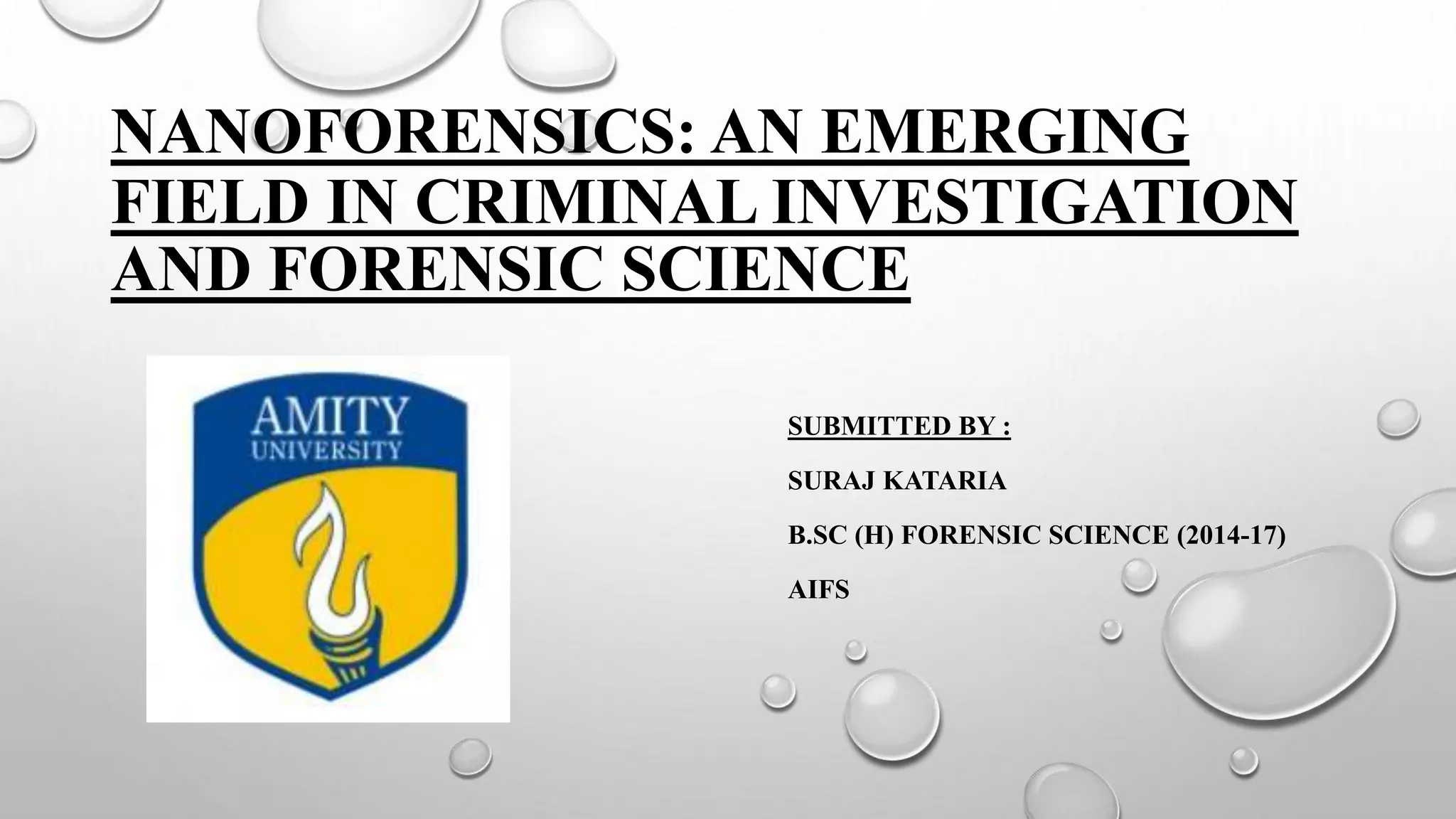 NANOFORENSICS: AN EMERGING FIELD IN CRIMINAL INVESTIGATION AND FORENSIC ...