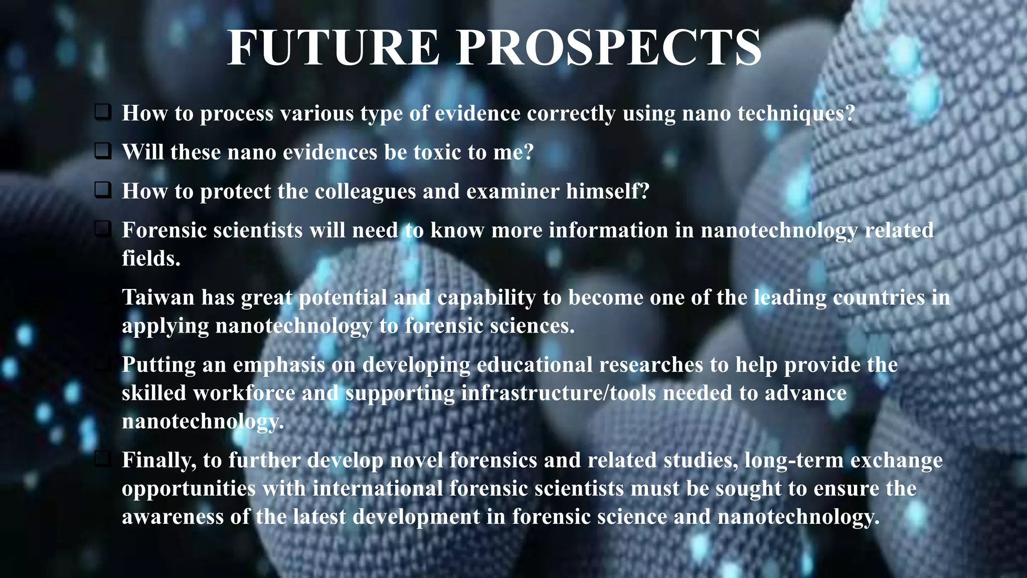 NANOFORENSICS: AN EMERGING FIELD IN CRIMINAL INVESTIGATION AND FORENSIC SCIENCE | PPTX