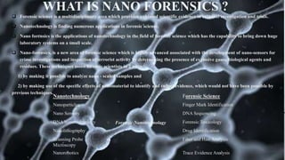 NANOFORENSICS: AN EMERGING FIELD IN CRIMINAL INVESTIGATION AND FORENSIC SCIENCE | PPTX
