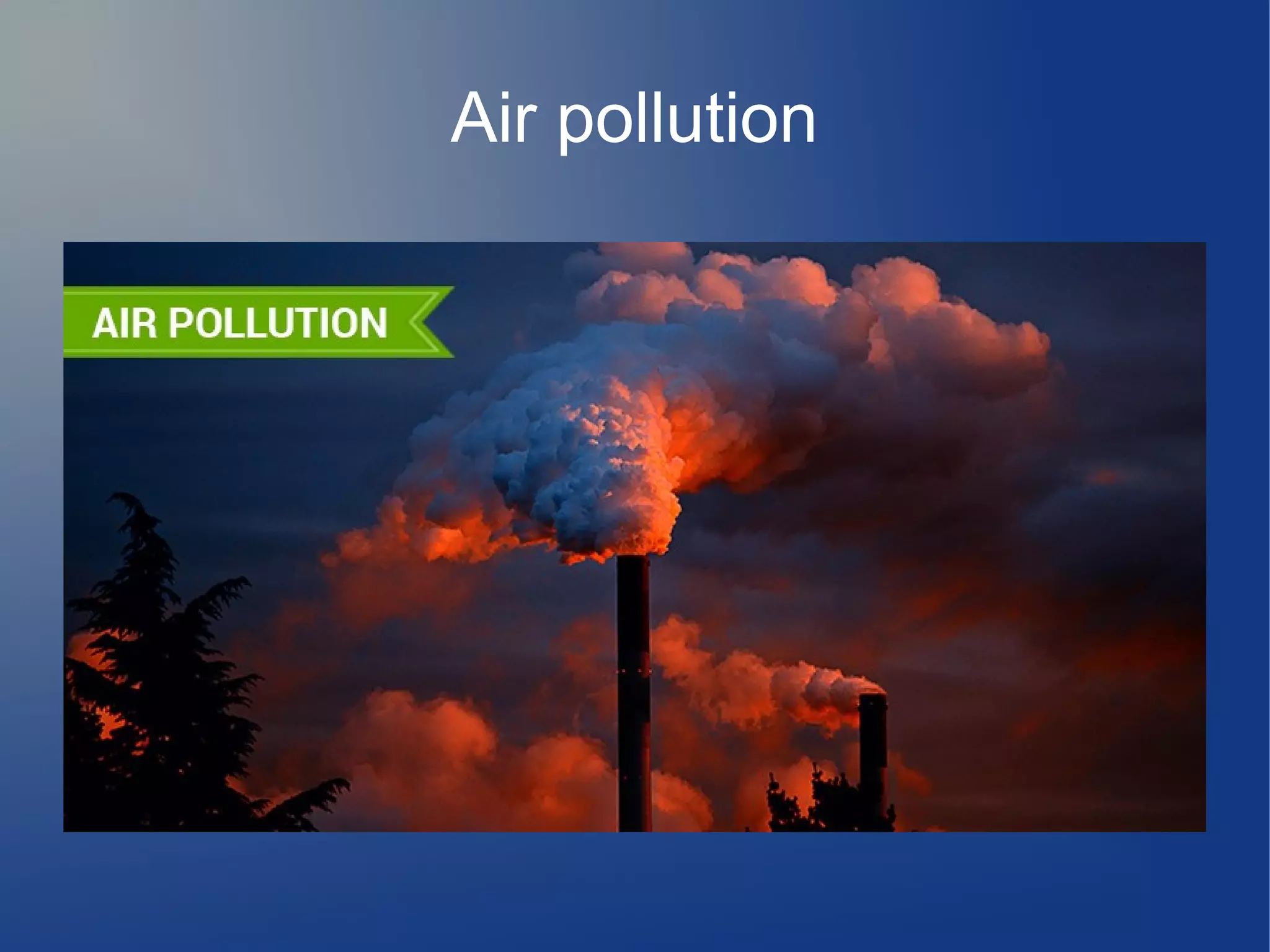 What is pollution | what are the types | | ODP | Indoor Environmental ...