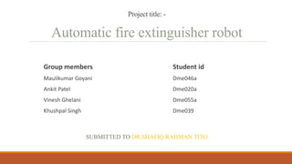 Automatic fire fighting robot | PPTX