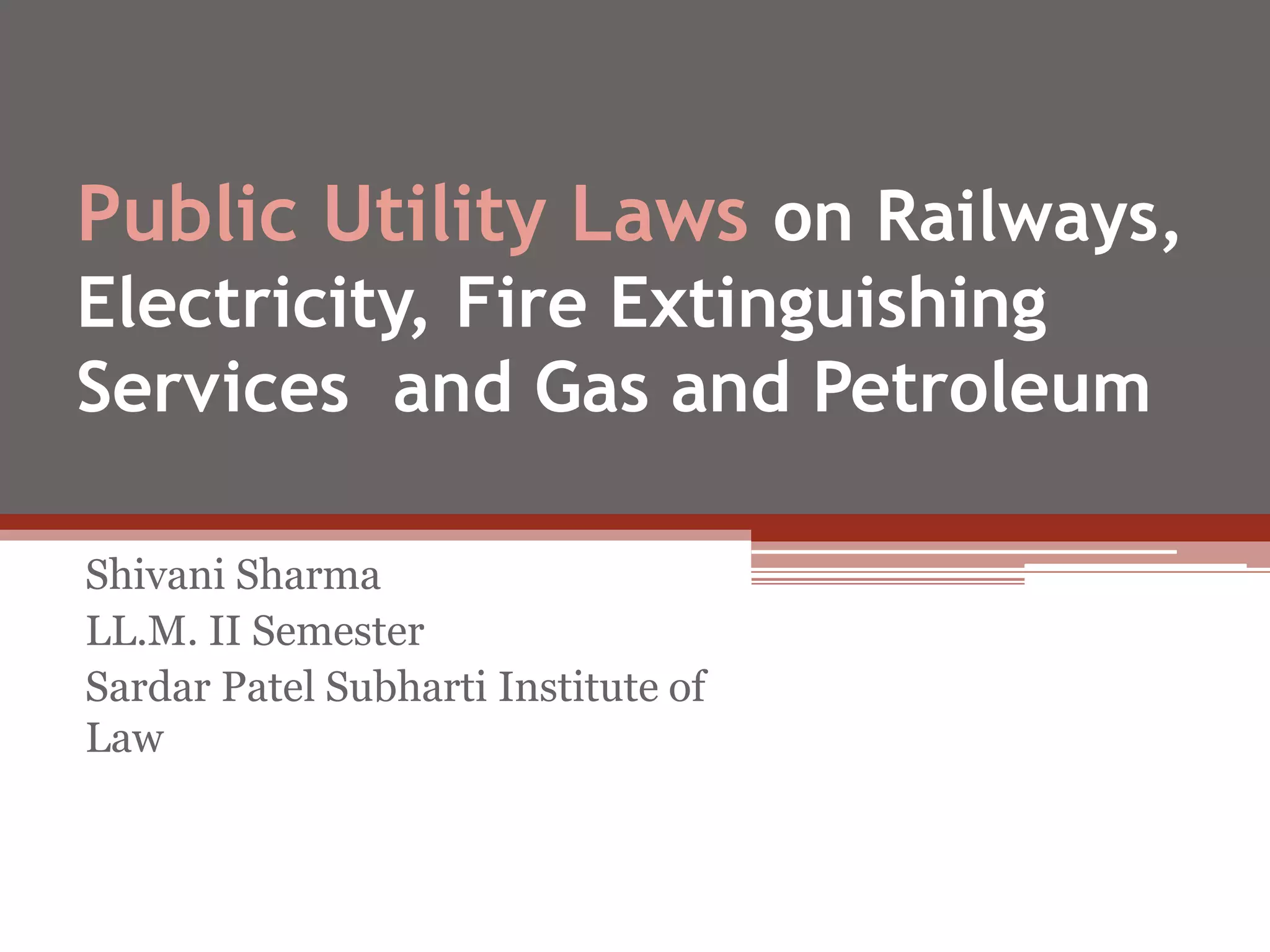 Public Utility Laws on Railways, electricity,Fire Services and gas and ...