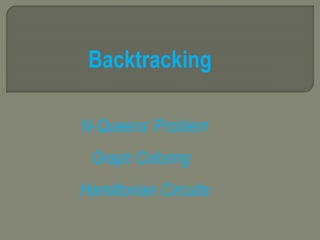 Backtracking-N Queens Problem-Graph Coloring-Hamiltonian cycle | PPTX