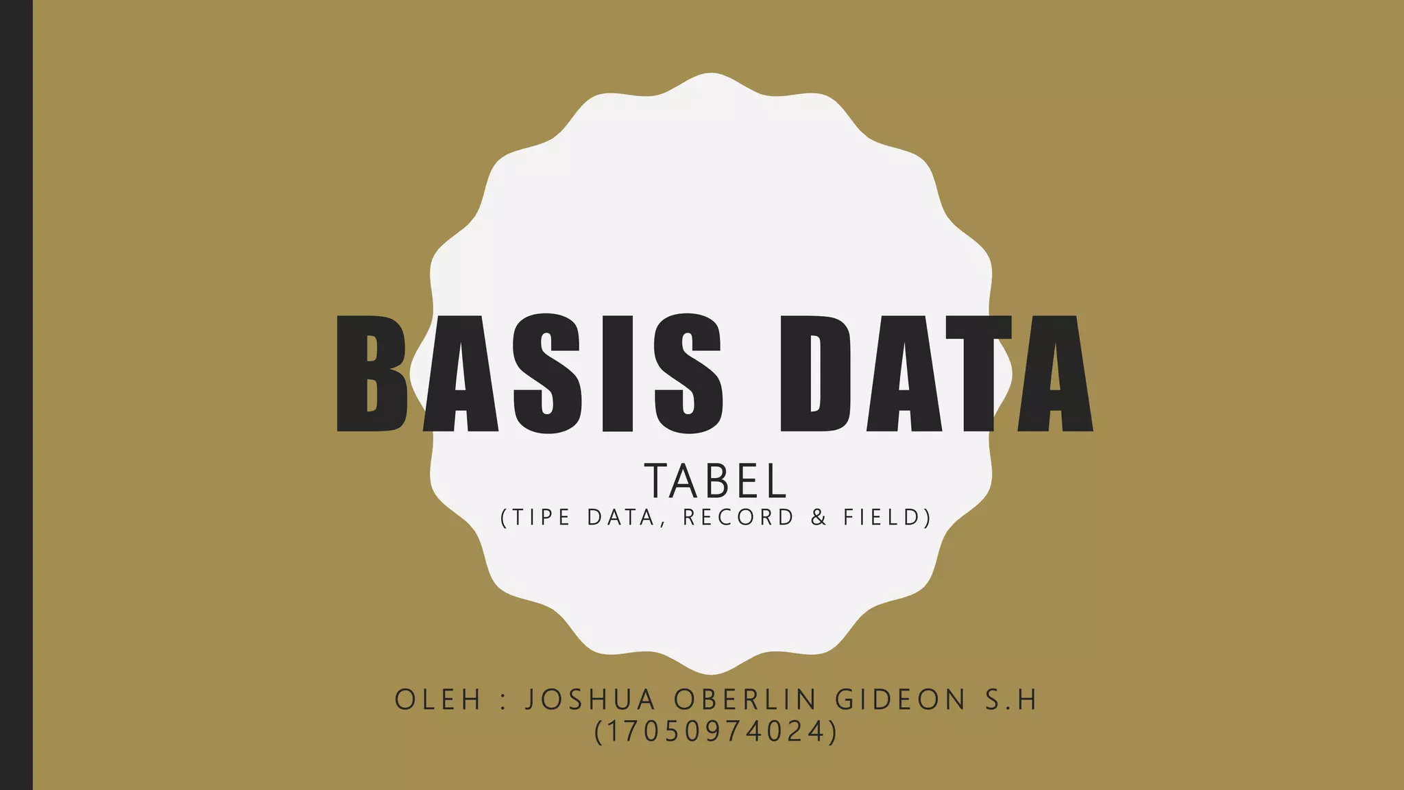 Tabel, Tipe data, Record & Field Basis data | PPTX