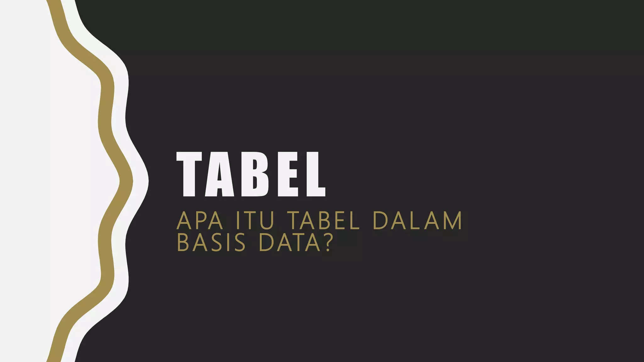 Tabel, Tipe data, Record & Field Basis data | PPTX