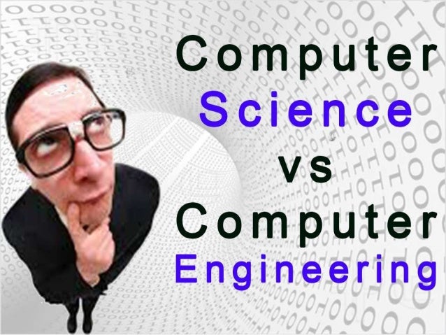 Computer Engineers VS Computer Scientists