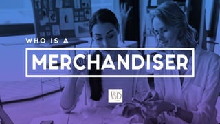 Who Is A Merchandiser? | PPT