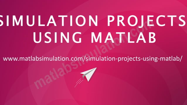 Simulation Projects Using MATLAB Research Help | PPT