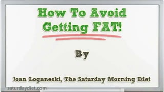 How To Avoid Getting FAT! | PPT
