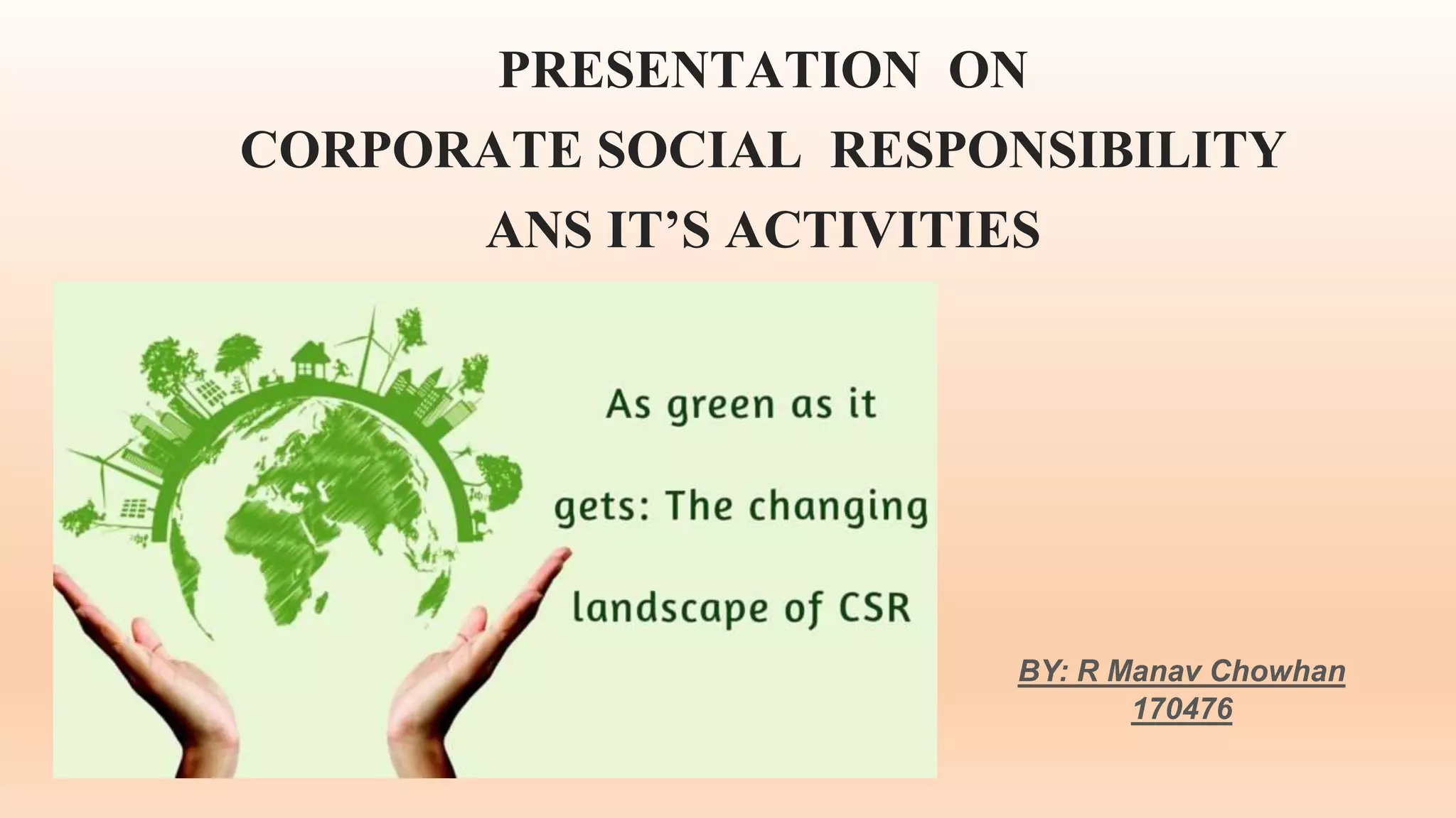 CORPORATE SOCIAL RESPONSIBILITY AND IT'S ACTIVITIES | PPTX