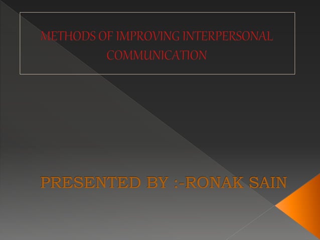 Methods of improving interpersonal Communication | PPT