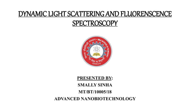 DLS and Fluroscence spectroscopy | PPTX | Chemistry | Science