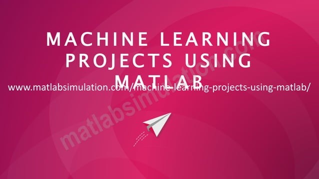 Machine Learning Projects Using MATLAB Research Help | PPTX | Artificial Intelligence ...