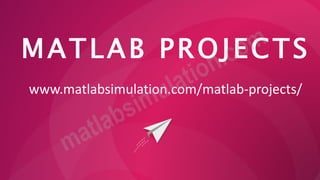 Matlab Projects Research Assistance | PPT