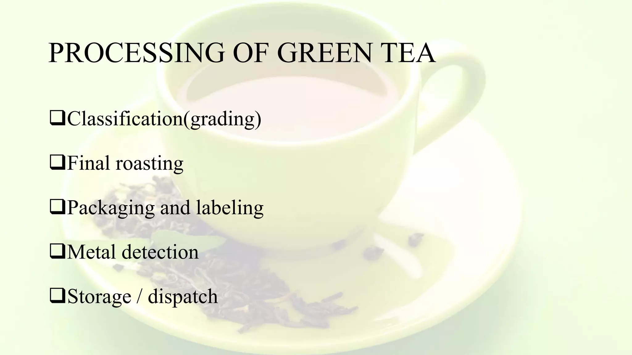 Green tea processing | PPTX