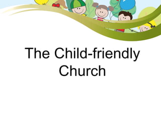 Making Your Church Child-friendly | PPT
