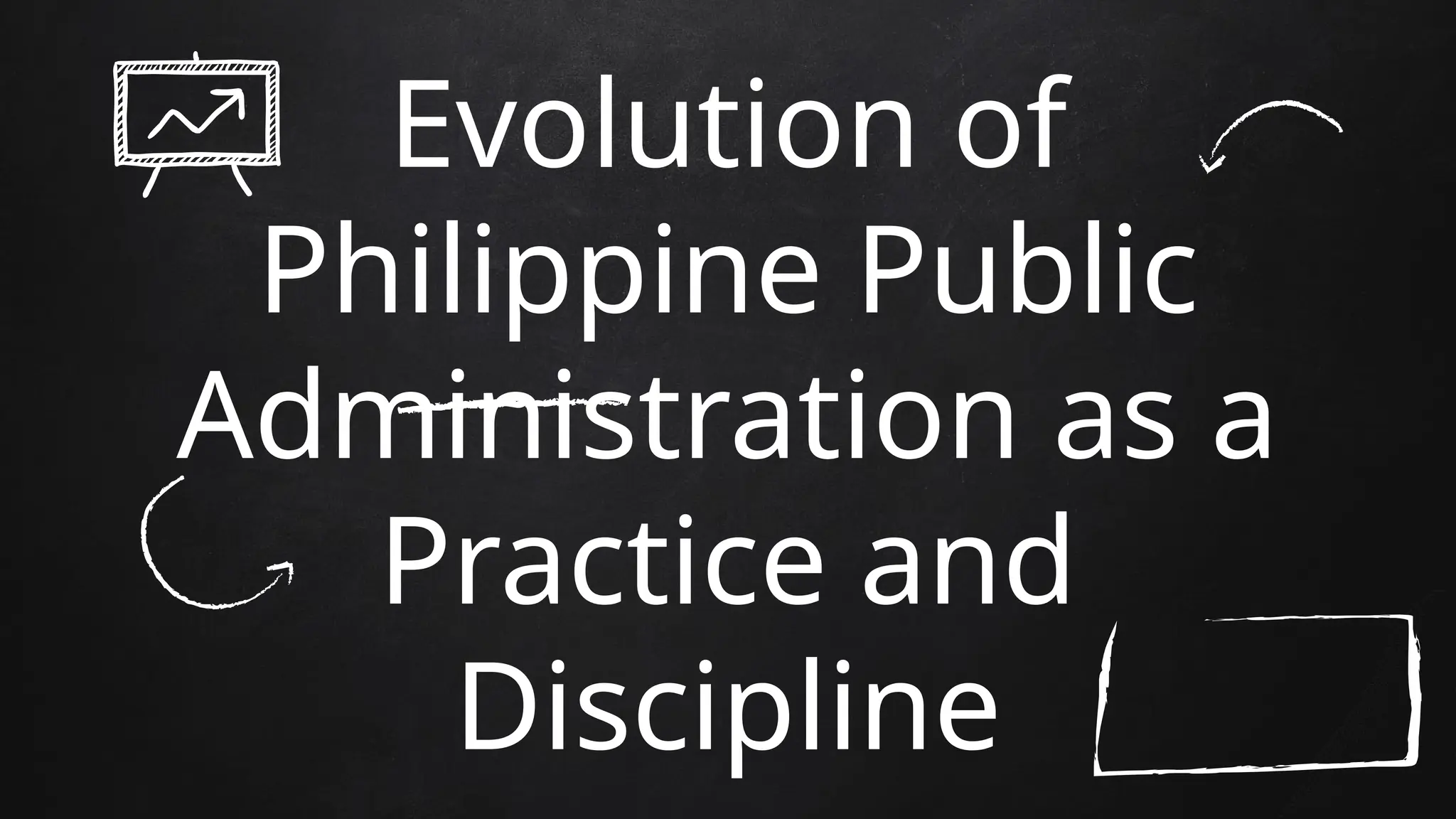 Evolution of Philippine Public Administration as a practice and ...