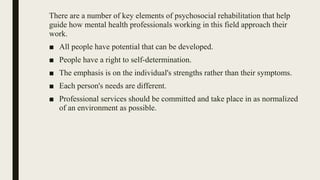 PSYCHOSOCIAL REHABILITATION-PRINCIPLES AND METHODS | PPTX