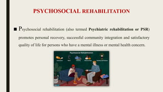 PSYCHOSOCIAL REHABILITATION-PRINCIPLES AND METHODS | PPTX