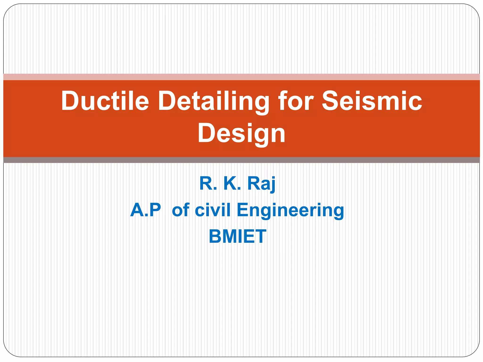 ductile detailing of seismic design | PPTX