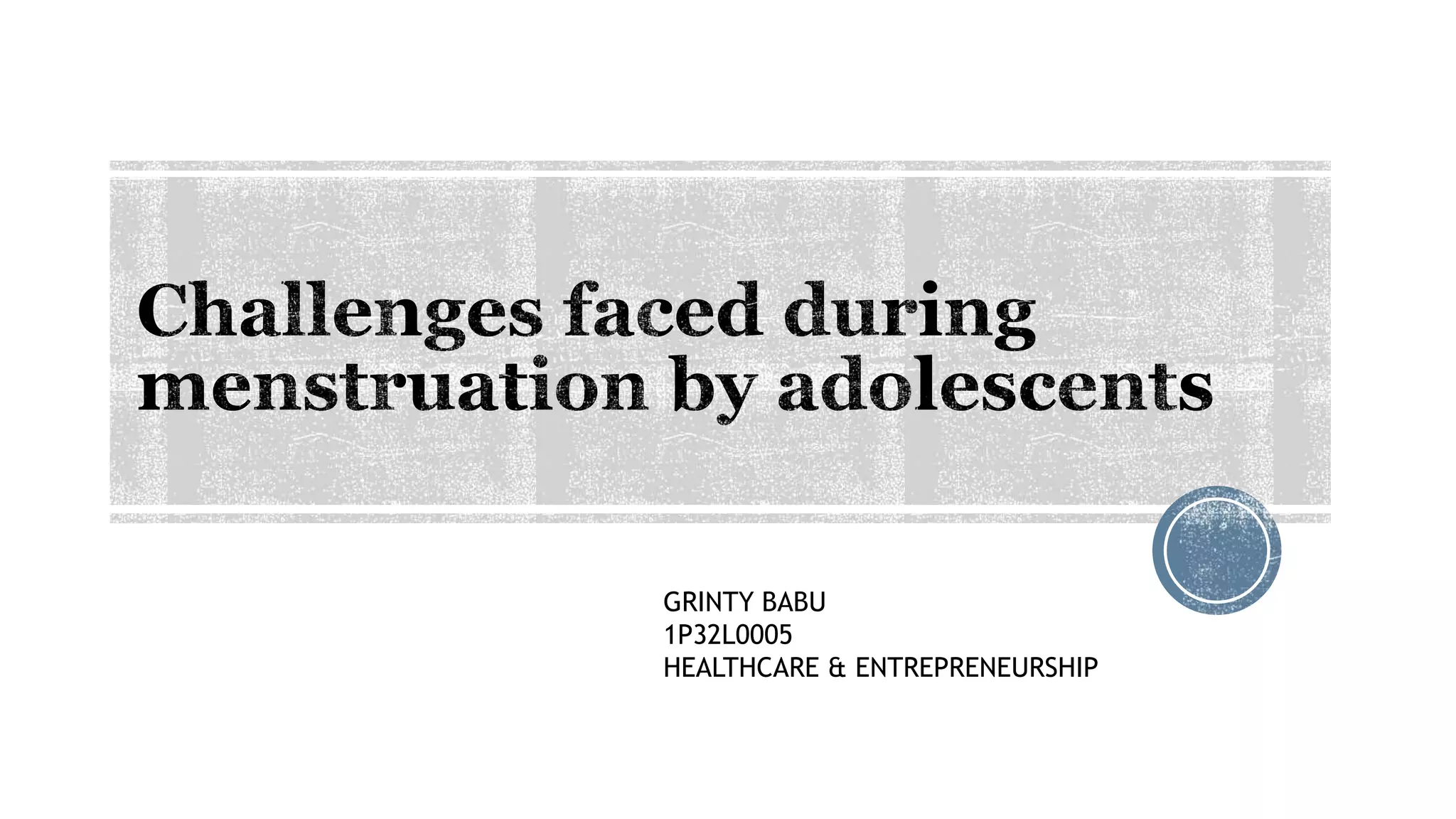 MENSTRUAL PROBLEMS IN ADOLESCENTS SURVEY | PPTX