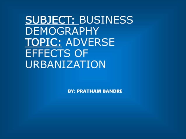 Adverse Effects Of Urbanization | PPT