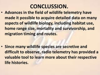 APPLICATIONS OF TELEMETRY TECHNOLOGY IN WILDLIFE CONSERVATION AND MANAGEMENT.(hence used in ...