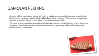 Notasi Musik Gamolan pekhing dengan gaya lokal | PPT