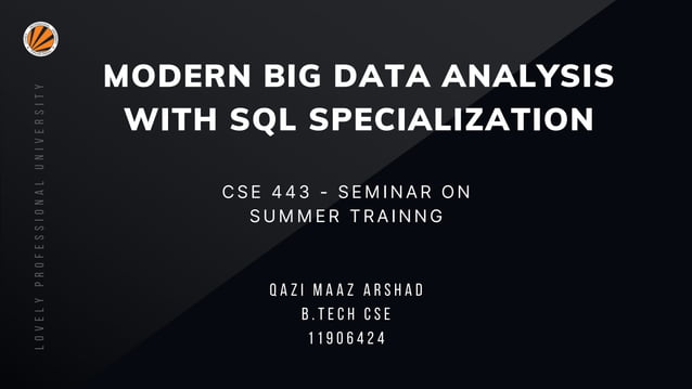 Lpu Summer Training Project Viva Ppt Modern Big Data Analysis With Sql Specialization Pdf