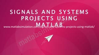 Signals and Systems Projects Using MATLAB Research Topics | PPT