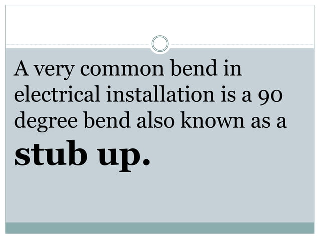 ppt. no.19bending conduit-raduis of bends.pptx | Physics | Science